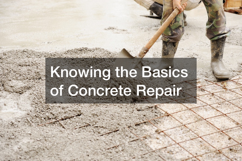 Knowing the Basics of Concrete Repair - GLAMOUR HOME