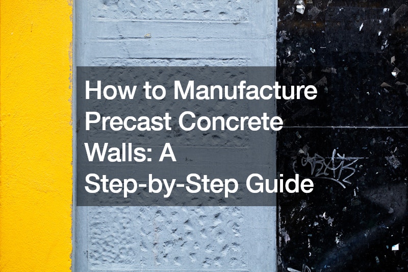 How to Manufacture Precast Concrete Walls A Step-by-Step Guide ...