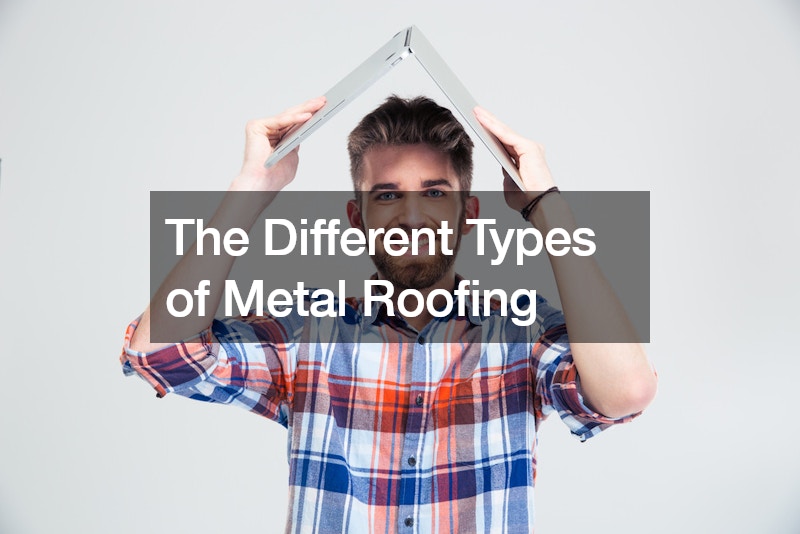 The Different Types of Metal Roofing - GLAMOUR HOME